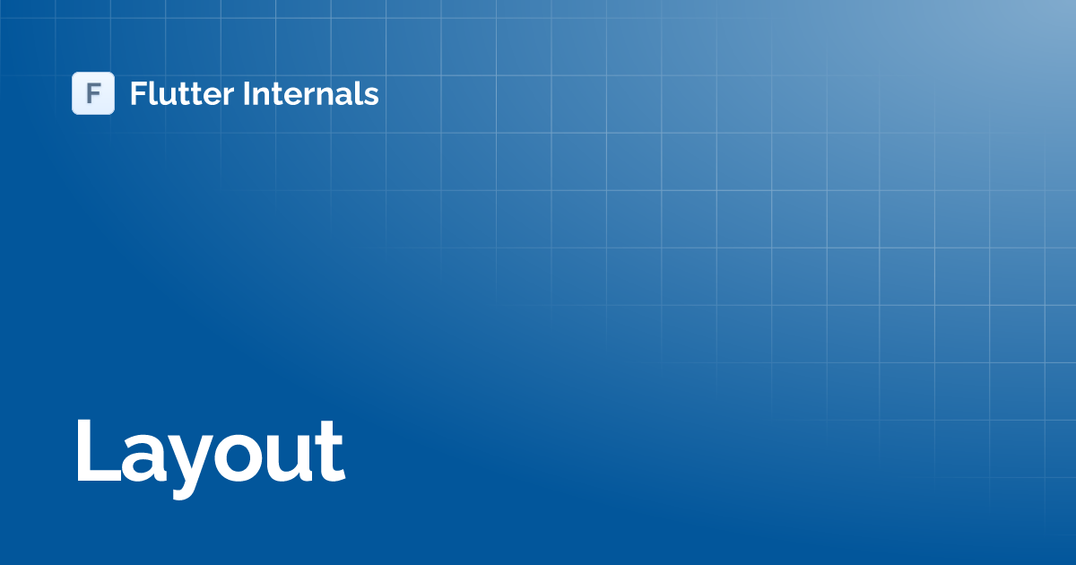 Layout | Flutter Internals