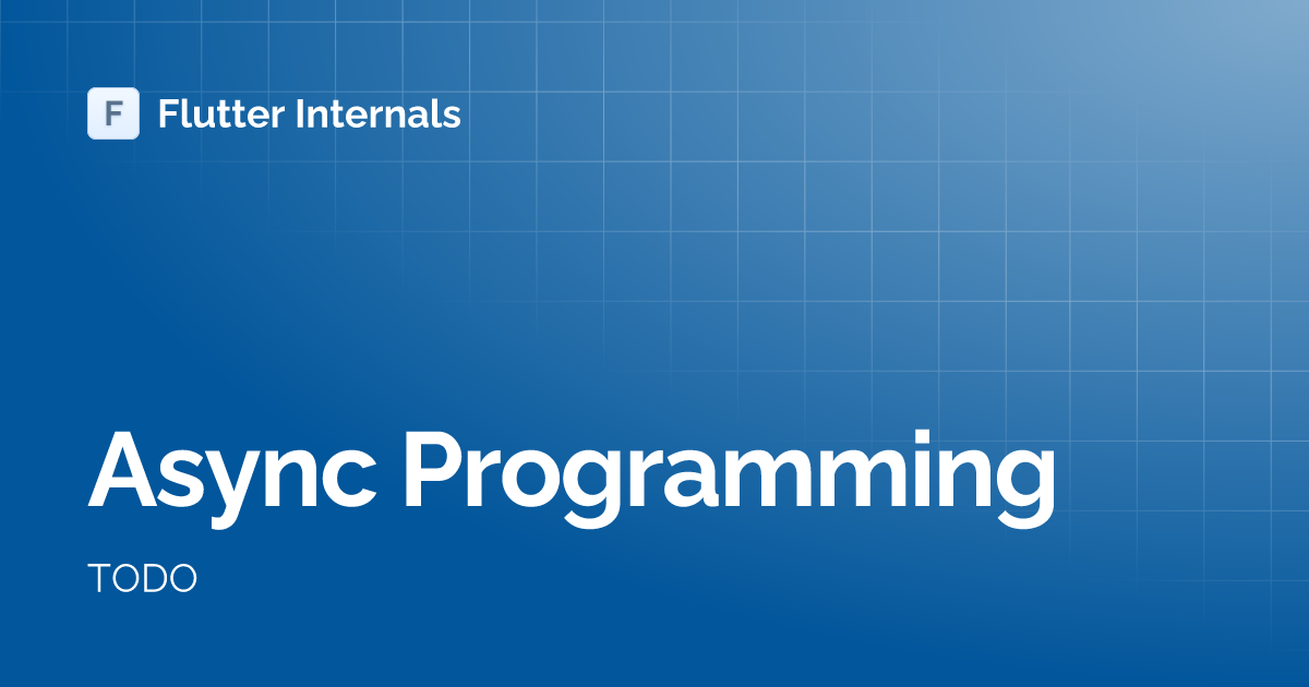 Async Programming | Flutter Internals